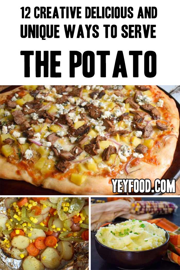 12 Creative Delicious Ways To Serve Potatoes - Yeyfood.com: Recipes ...