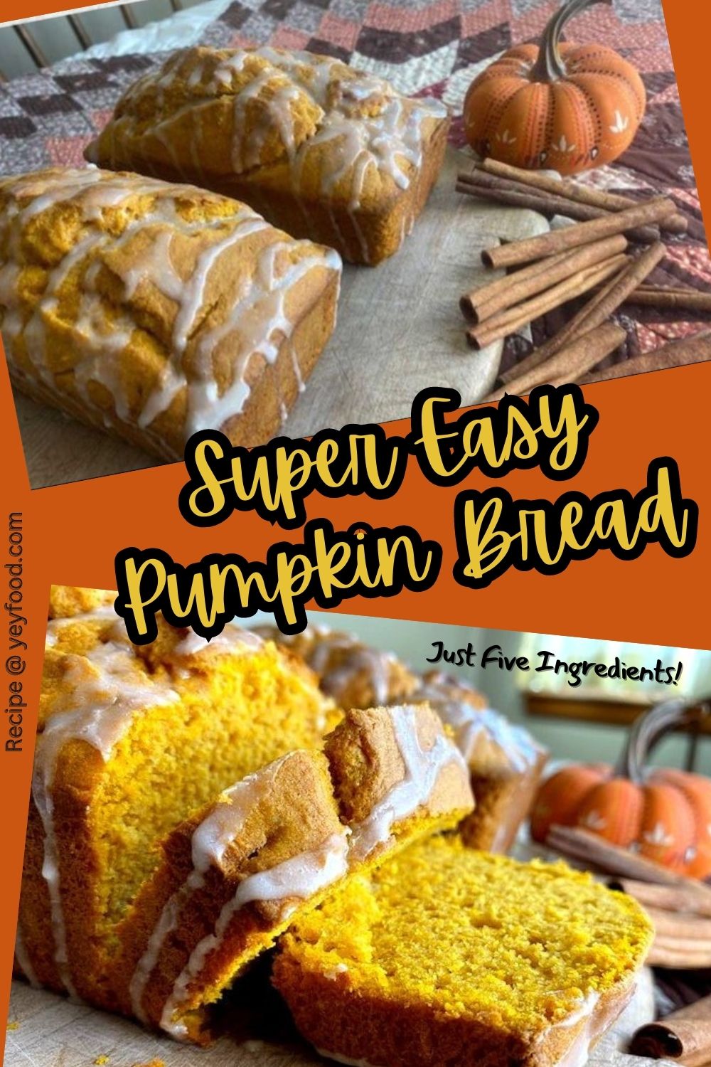 Make This Easy Pumpkin Bread With Five Ingredients - Yeyfood.com ...