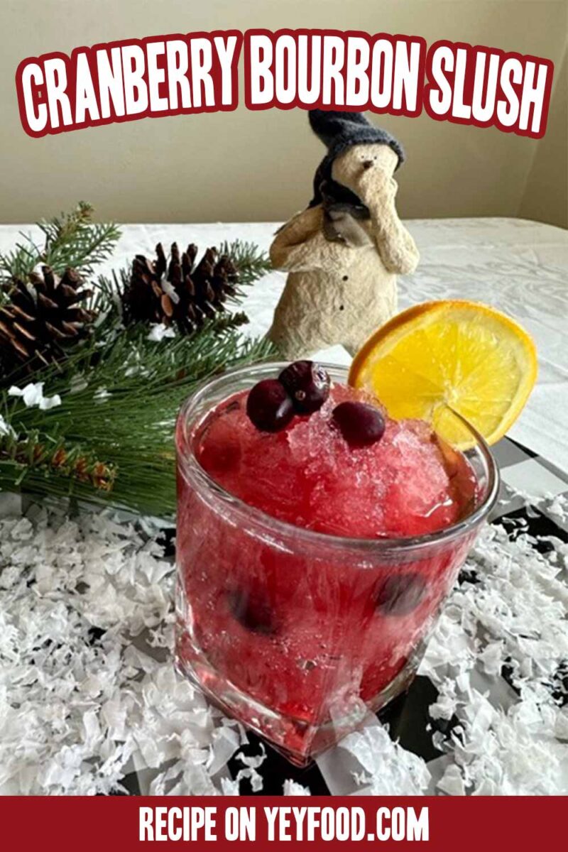 Cranberry Bourbon Slush Is The Best Holiday Cocktail - Yeyfood.com ...