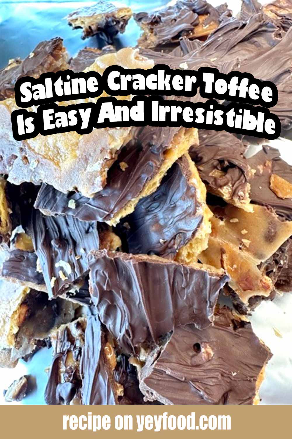 Saltine Cracker Toffee Is Easy And Irresistible - Yeyfood.com: Recipes ...
