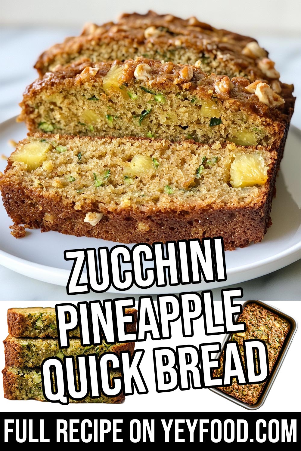 Zucchini Pineapple Quick Bread - Yeyfood.com: Recipes, cooking tips ...