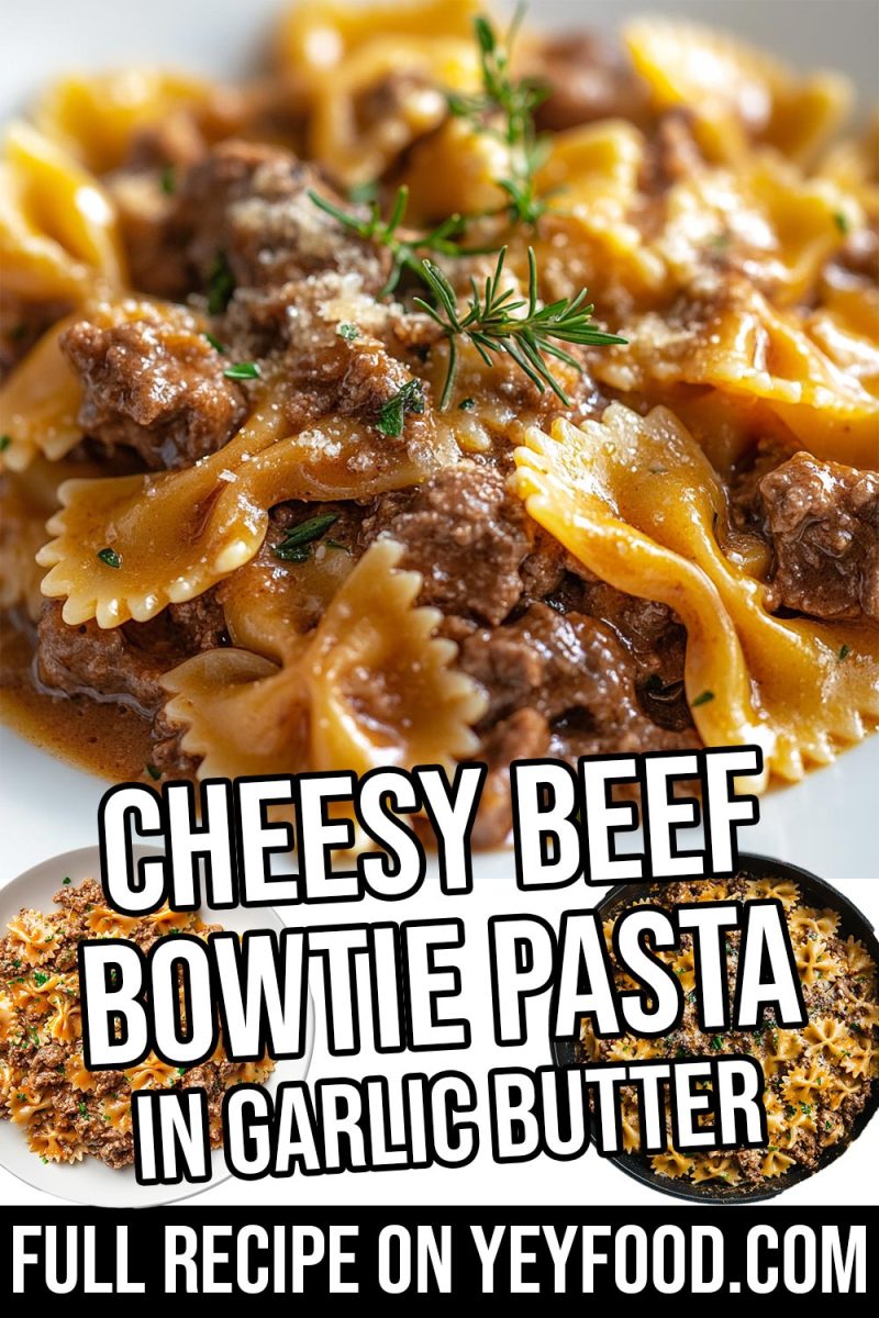 Cheesy Beef and Bowtie Pasta in Garlic Butter - Yeyfood.com: Recipes ...